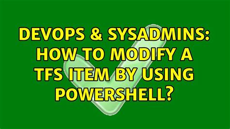Devops And Sysadmins How To Modify A Tfs Item By Using Powershell Youtube
