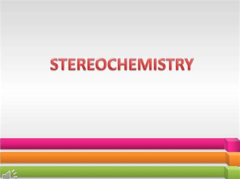 Stereochemistry Part 1 Isomerism 1 Ppsx
