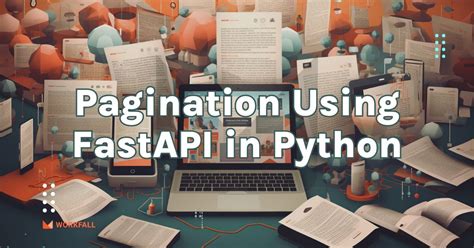 how to use fastapi for pagination in python workfall posted on the