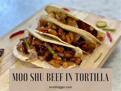 Moo Shu Beef In Tortilla Chinese Dish Recipe Ann Blogger