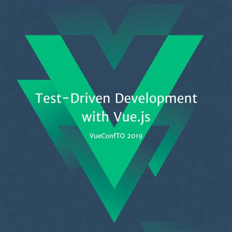 Test Driven Development With Vuejs