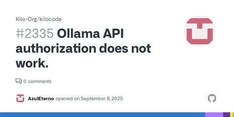 Ollama Api Authorization Does Not Work · Issue 2335 · Kilo Org