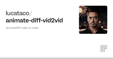 Lucataco Animate Diff Vid2vid Run With An API On Replicate