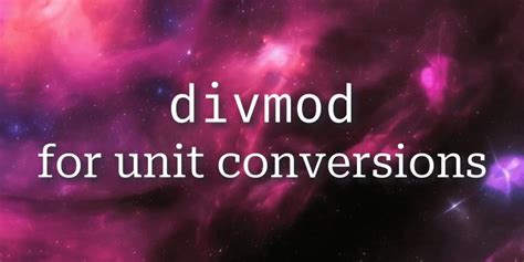 Real Python On Linkedin Divmod For Unit Conversions