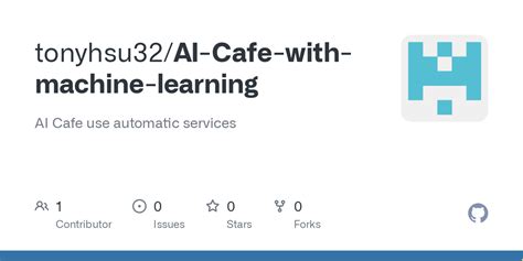 GitHub Tonyhsu32 AI Cafe With Machine Learning AI Cafe Use Automatic Services
