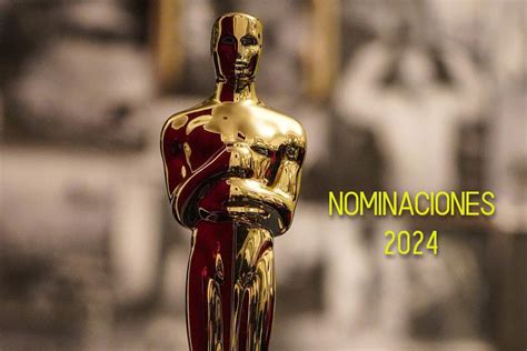 Lista Completa De Nominados A Premios Oscar 2024 Revista 360 Grados