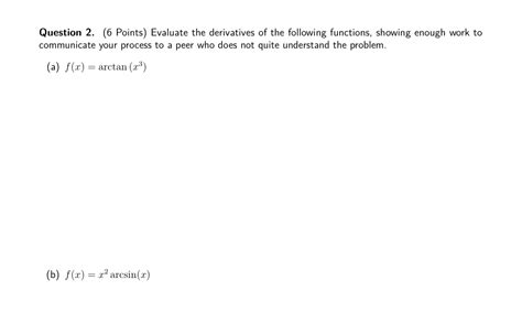 Solved Question 2 6 ﻿points ﻿evaluate The Derivatives Of