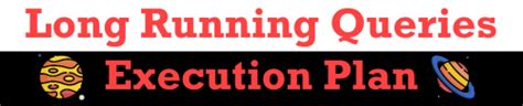 SQL SERVER Long Running Queries With Execution Plan SQL Authority