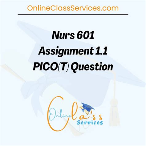 Nurs 601 Assignment 11 Picot Question Online Class Services