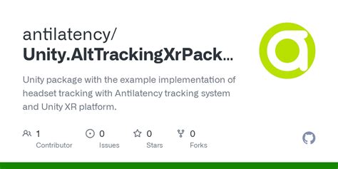 Github Antilatencyunityalttrackingxrpackage Unity Package With The Example Implementation