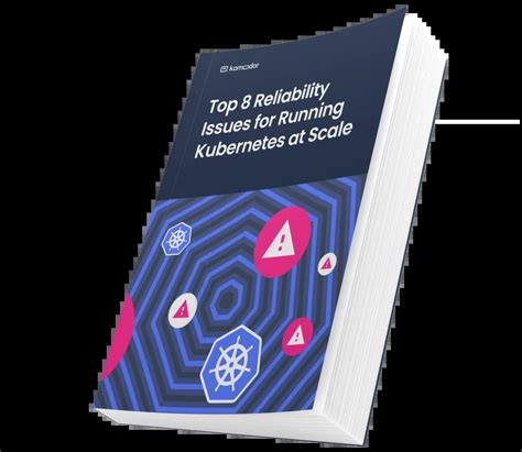 Top 8 Reliability Issues For Running Kubernetes At Scale Komodor