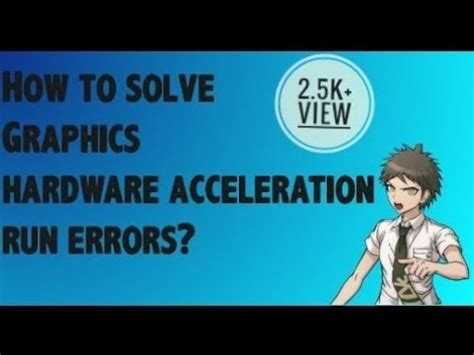 How To Solve Graphics Hardware Acceleration Run Errors In Window 10