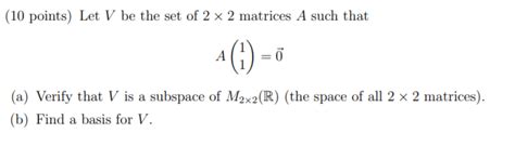 Solved 10 Points Let V Be The Set Of 2 X 2 Matrices A Such