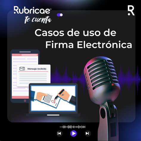 Casos De Uso De Firma Electrónica Rubricae La Plataforma De Identidad Digital 360