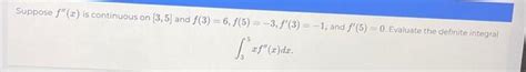 solved l q 1 5 marks suppose f x is continuous on [3 5]