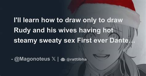 I Ll Learn How To Draw Only To Draw Rudy And His Wives Having Hot Steamy Sweaty Sex Thread