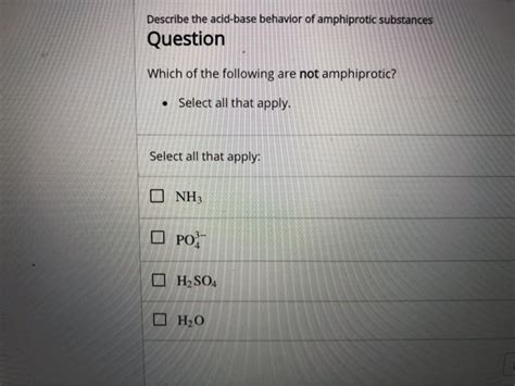 Solved Describe The Acid Base Behavior Of Amphiprotic