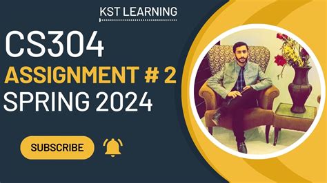 Cs304 Assignment 2 Solution Spring 2024 Cs304 Assignment No 2 Spring 2024 Kst Learning Youtube