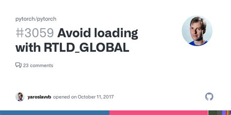 avoid loading with rtld global · issue 3059 · pytorch pytorch · github