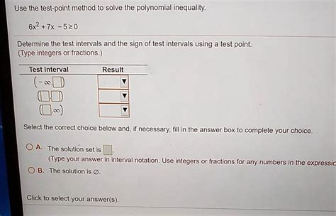 Use The Test Point Method To Solve The Polynomial Inequality 6x2 7x 520 Determine The Test