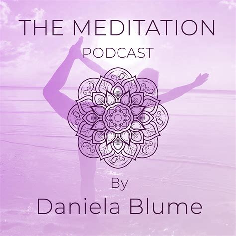 Meditation 3 The Meditation Podcast By Daniela Blume