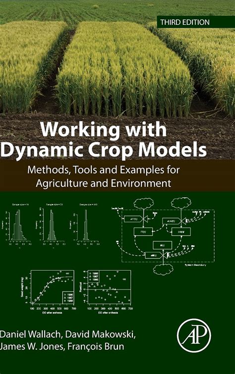 Working With Dynamic Crop Models Methods Tools And Examples For Agriculture And