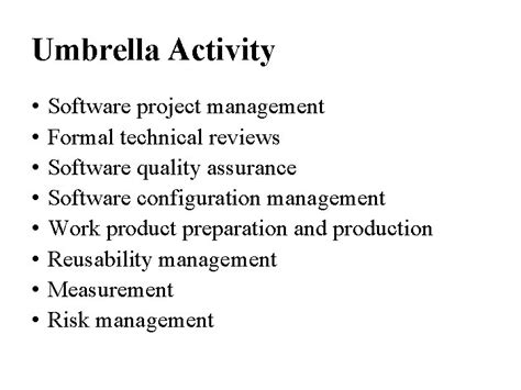 Software Process Framework 1 Umbrella Activity Software Project
