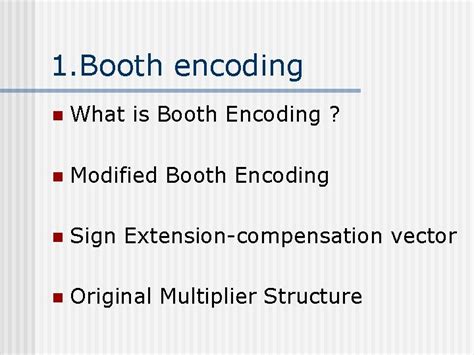 1 Booth Encoding N What Is Booth Encoding