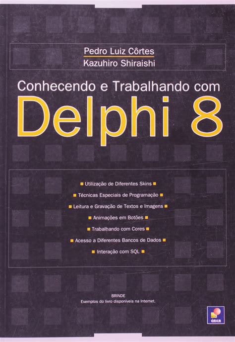 Conhecendo E Trabalhando Com Delphi 8 Pdf Pedro Luiz Cortes Kazuhiro Shiraishi