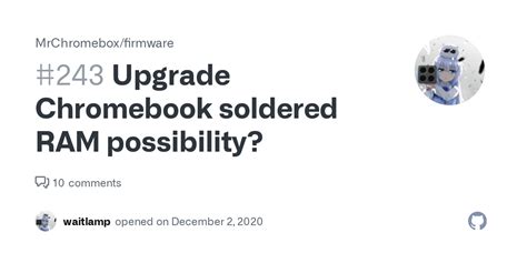 Upgrade Chromebook Soldered RAM Possibility Issue 243 MrChromebox Firmware GitHub