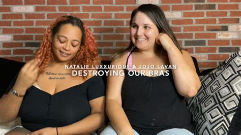 Destroying Our Bras Big Natural Tits Ft Natalie Luxx Jojo Lavans Clip Store Clips Sale
