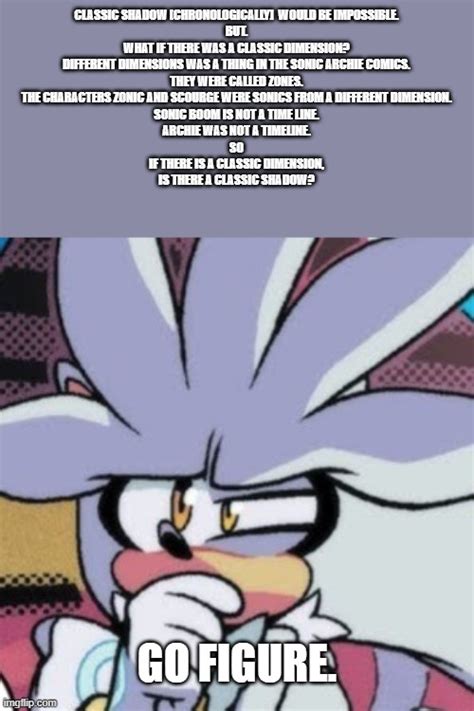 I Had To Make One About Classic Shadow Imgflip