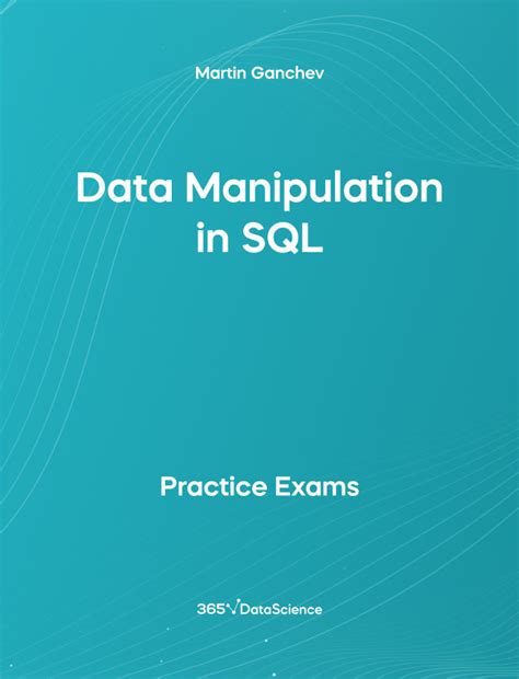 Data Manipulation In SQL Practice Exam 365 Data Science