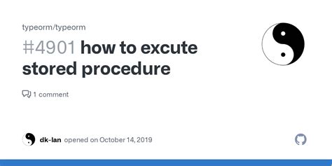 How To Excute Stored Procedure · Issue 4901 · Typeormtypeorm · Github