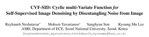 自监督去噪系列六CVF SID 通过从图像中分离噪声的自监督图像去噪的循环多变量函数 CVPR 知乎