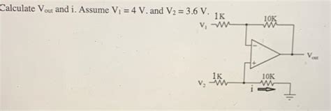 solved calculate vout and i assume v1 4 v and v2 3 6