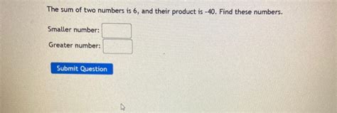 Solved The Sum Of Two Numbers Is And Their Product Is Chegg Com