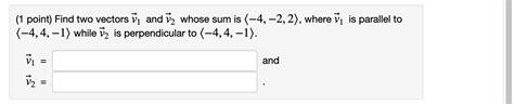 Solved 1 Point Find Two Vectors Vi And ū2 Whose Sum Is
