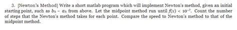 Solved Newton S Method Write A Short Matlab Program Chegg