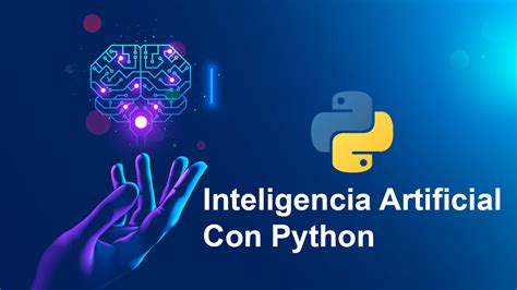 Domina La Inteligencia Artificial Con Python En Este Curso Gratuito Disponible En Español Facialix