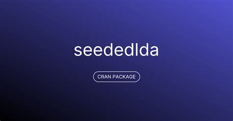 Seededlda Seeded Sequential Lda For Topic Modeling Cran E
