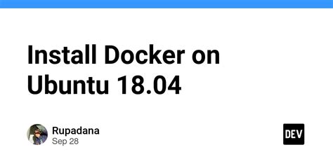 Install Docker On Ubuntu 1804 Dev Community Install Docker On Ubuntu 1804 Dev Community