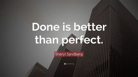 sheryl sandberg quote “done is better than perfect ” 23 wallpapers