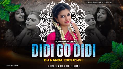 Didi Go Didi Dadu Ke Bole Purulia Old Hits Song Tapori Dance Mix