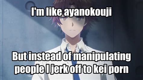 Best Ayanokoji Images On Pholder Classroom Of The Elite Okbuddybaka And Animemes