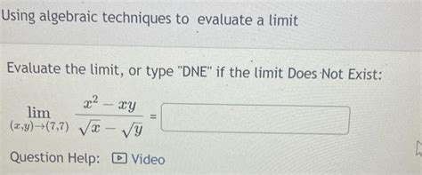 Solved Using Algebraic Techniques To Evaluate A Limit Chegg Com