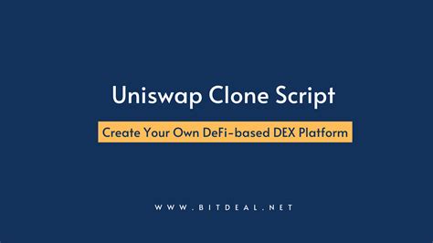 uniswap clone an easy way to launch your own defi based dex