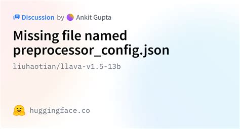 Liuhaotian Llava V1 5 13b Missing File Named Preprocessor Config Json