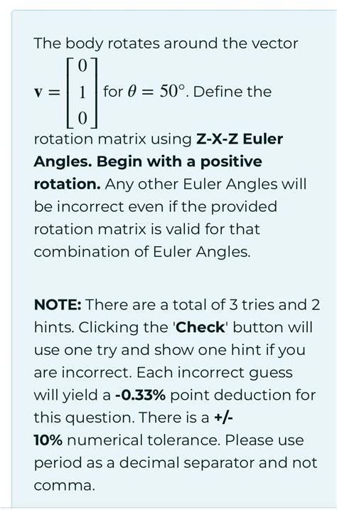 Solved The Body Rotates Around The Vector V ⎣⎡010⎦⎤ For