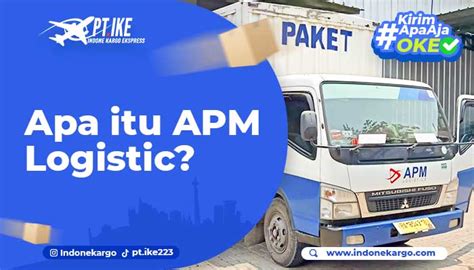Mengenal Cargo APM Logistic Tips Cargo Murah Indone Kargo